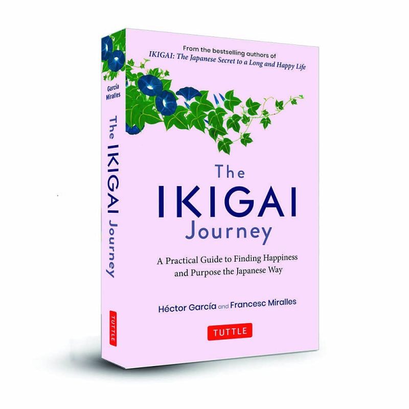 The Ikigai Journey: A Practical Guide to Finding Happiness and Purpose ...